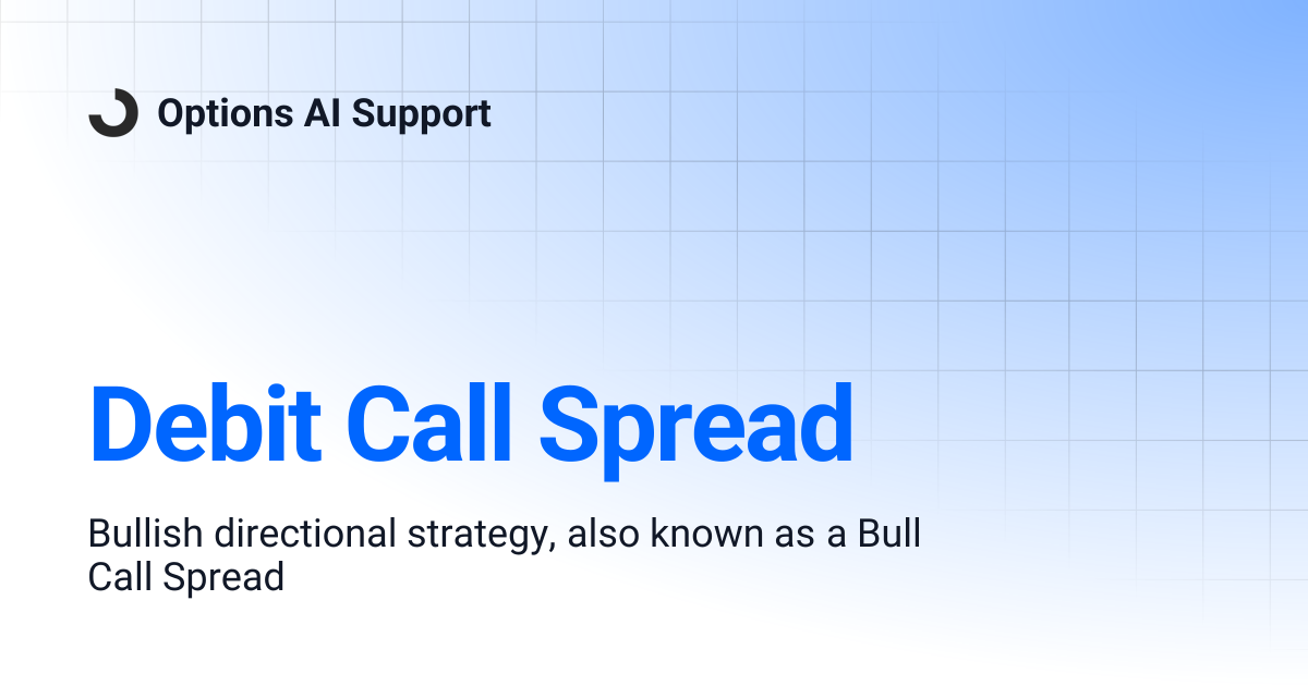 Debit Call Spread | Options AI Support